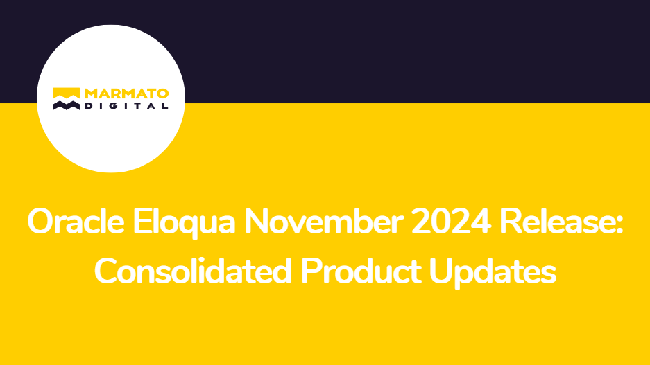 Eloqua November 2024 Release: Consolidated Product Update Info